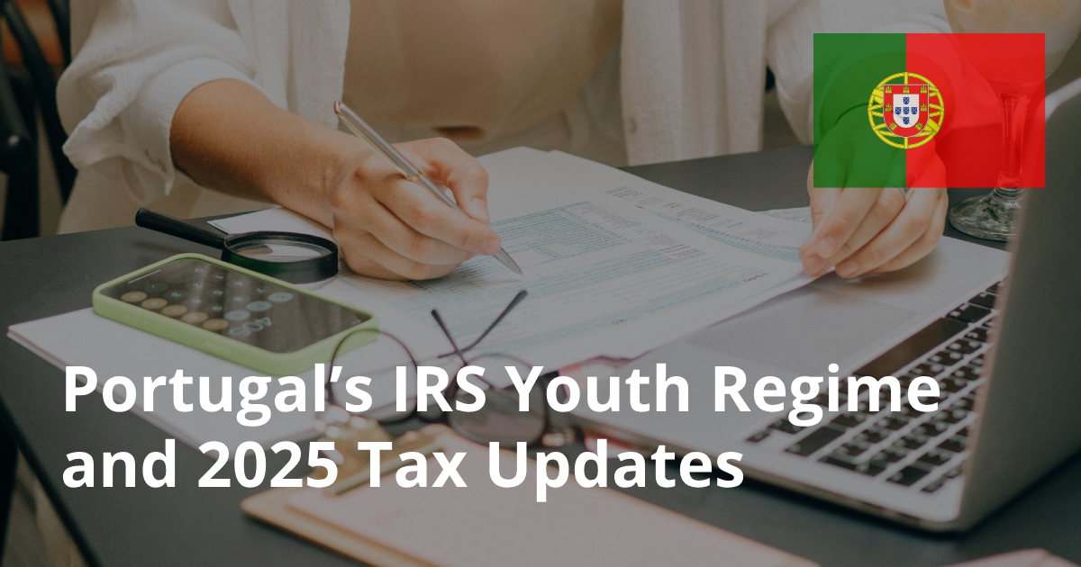 Portugal’s IRS Youth Regime and 2025 Tax Updates - Madeira Company